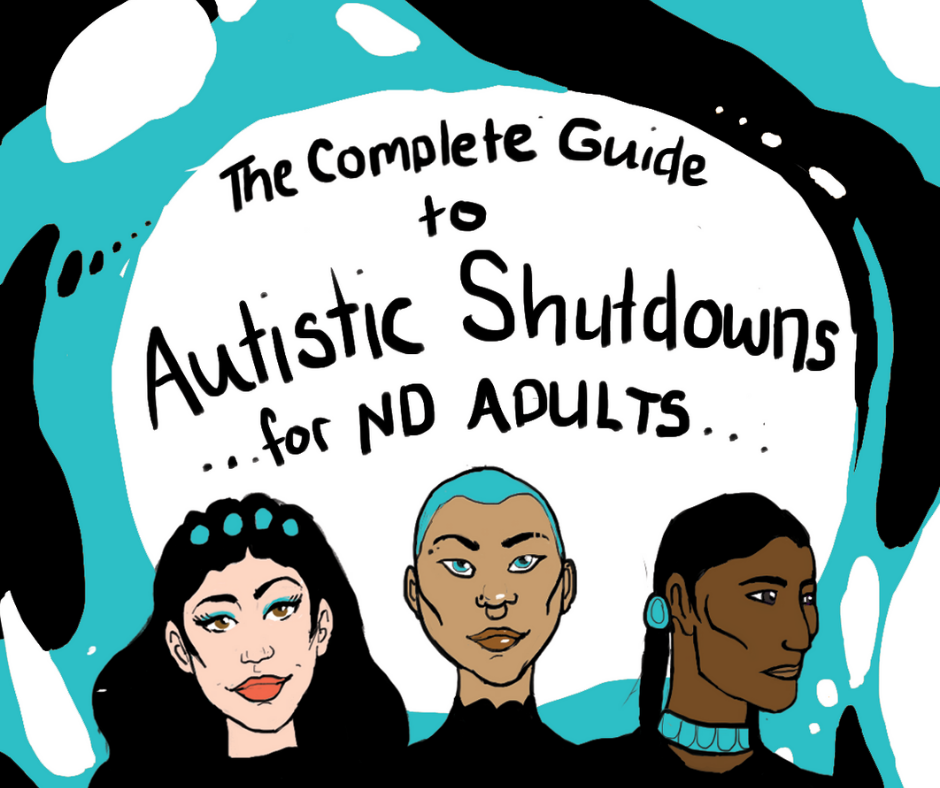 Autistic Shutdowns: A Guide for Neurodivergent Adults